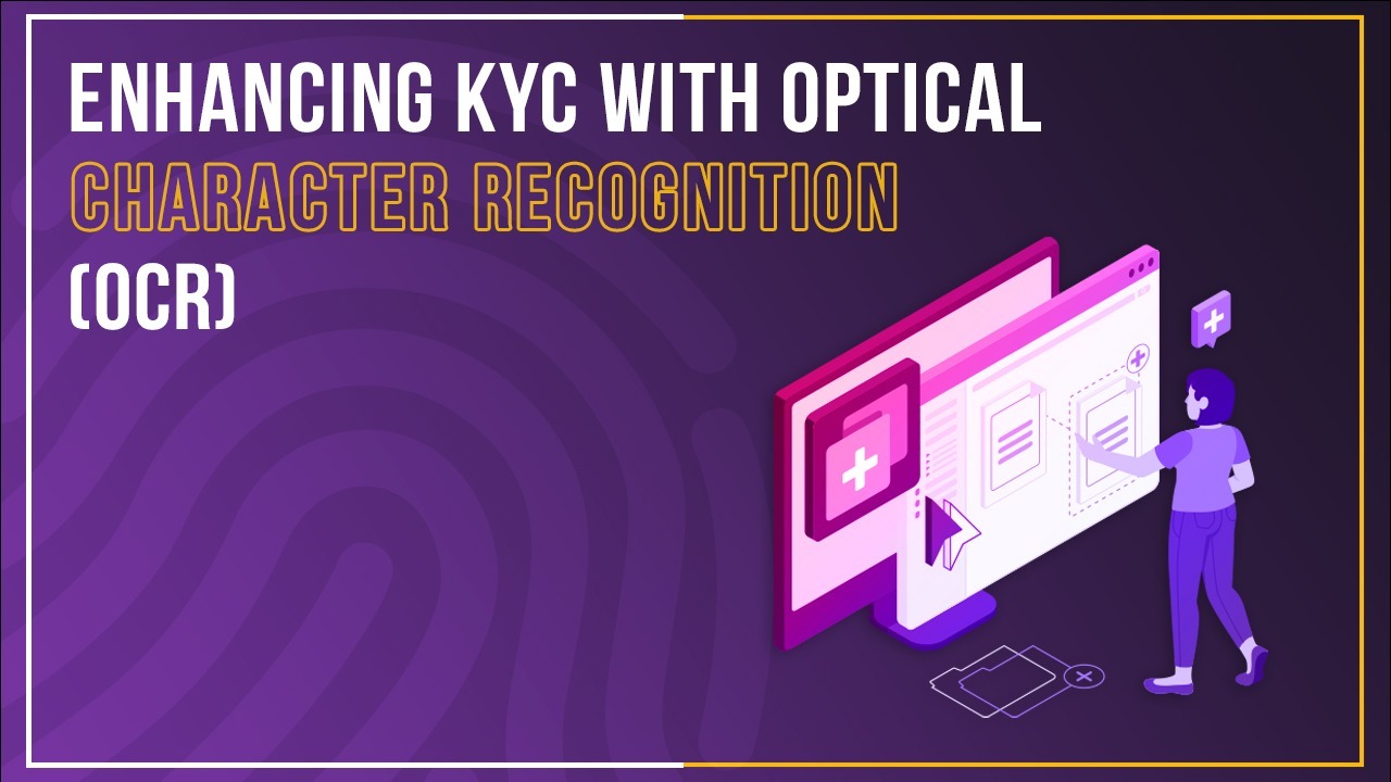 Enhancing KYC with Optical Character Recognition (OCR) at Idenfo Direct - Idenfo Direct